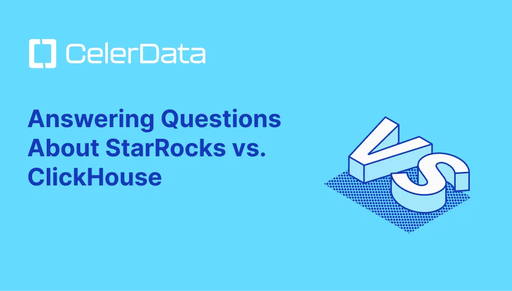 Answering Questions About StarRocks vs. ClickHouse | CelerData
